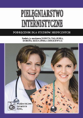 Pielęgniarstwo Internistyczne. Podręcznik dla Studiów Medycznych ... Pielęgniarstwo Internistyczne. Podręcznik dla Studiów Medycznych ...