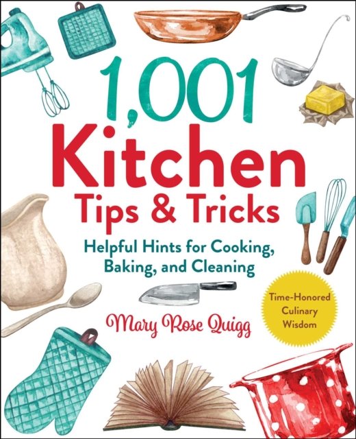 1,001 Kitchen Tips & Tricks: Helpful Hints for Cooking, Baking, and ...