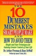 10 Dumbest Mistakes Smart People Make and How to Avoid Them: Simple and ...