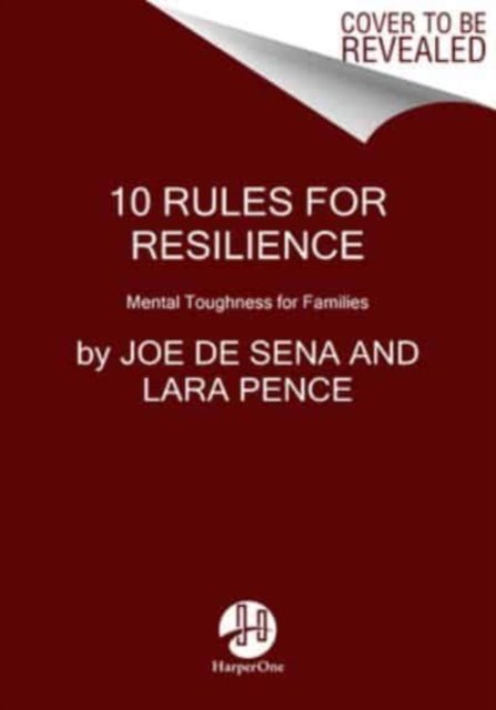 10 Rules for Resilience: Mental Toughness for Families - HarperCollins ...