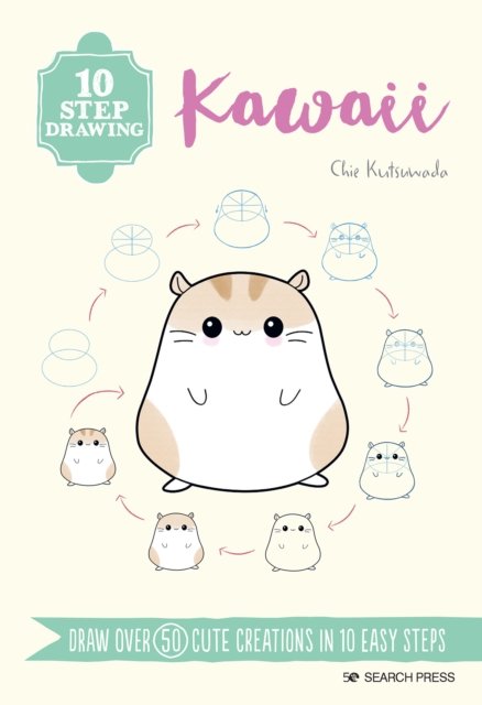 10 Step Drawing: Kawaii: Draw Over 50 Cute Creations in 10 Easy Steps ...