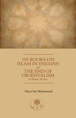100 Books on Islam in English: And the End of Orientalism in Islamic ...