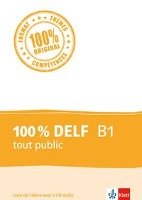 100 % DELF B1 tout public. Livre de l'élève. Buch + 4 Audio-CDs - Klett ...