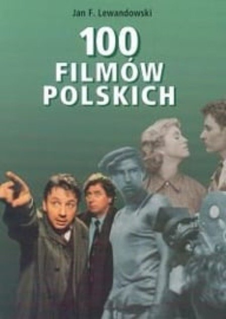 100 filmów polskich - Lewandowski Jan F. | Książka w Empik