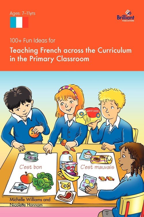 100+ Fun Ideas for Teaching French Across the Curriculum in the Primary ...