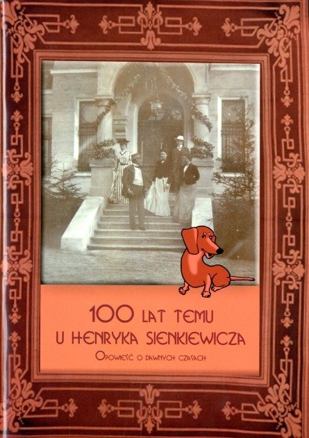 100 lat temu u Henryka Sienkiewicza - W opisie | Książka w Empik