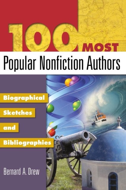 100 Most Popular Nonfiction Authors: Biographical Sketches and ...