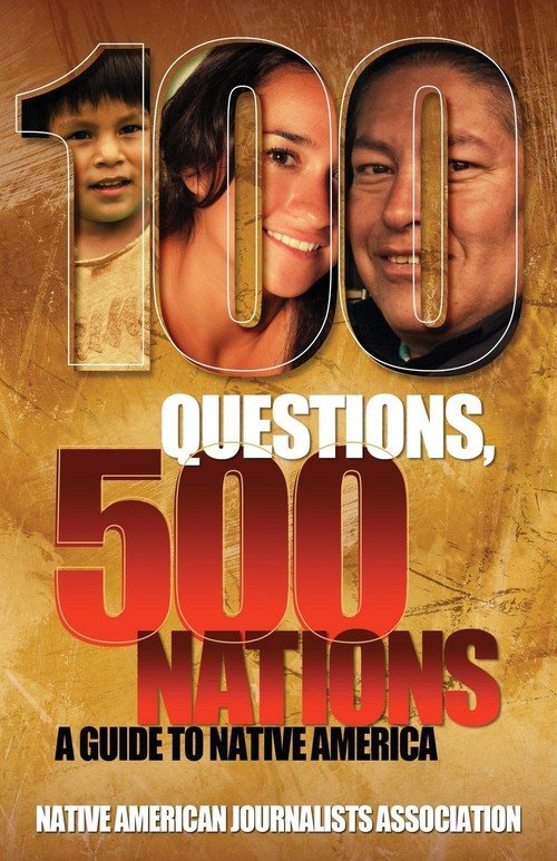 100 Questions, 500 Nations - Native American Journalists Assn | Książka ...