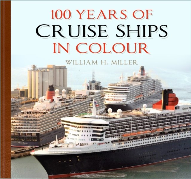 100 Years of Cruise Ships in Colour - William H. Miller | Książka w Empik