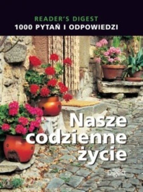 1000 pytań i odpowiedzi Nasze codzienne życie - W opisie | Książka w Empik 1000 pytań i odpowiedzi Nasze codzienne życie - W opisie | Książka w Empik