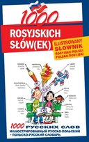 1000 rosyjskich słówek. Ilustrowany słownik polsko-rosyjski rosyjsko-polski - Opracowanie ...