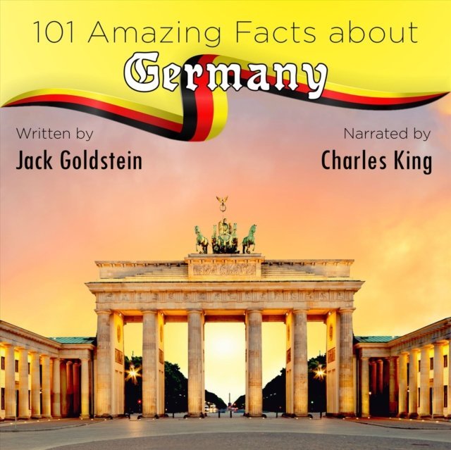 101 Amazing Facts about Germany - audiobook - Goldstein Jack ...