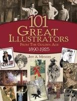 101 Great Illustrators from the Golden Age, 1890-1925 - Menges Jeff A ...
