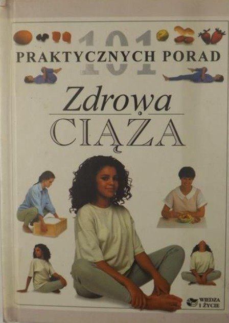 101 Praktycznych Porad - Zdrowa Ciąża - Opracowanie zbiorowe | Książka ...