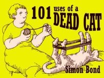 101 Uses of a Dead Cat - Bond Simon | Książka w Empik