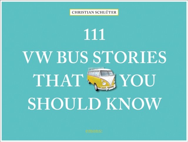 111 VW Bus Stories That You Should Know - Christian Schluter | Książka w Empik