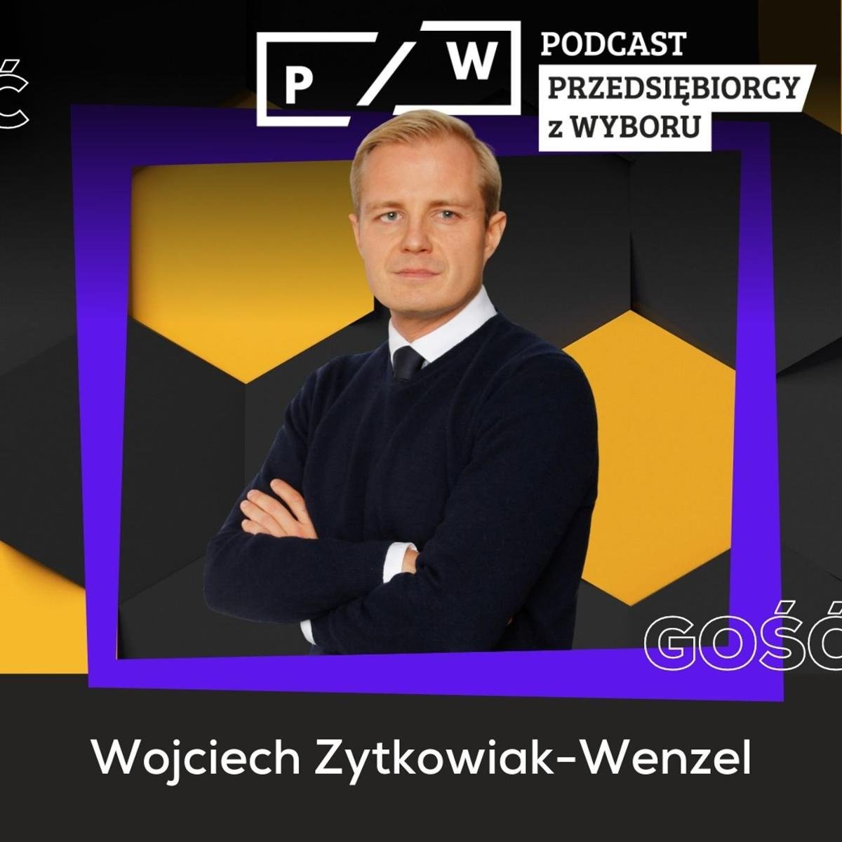 #116 Praca z domu poza domem - Wojciech Zytkowiak-Wenzel - Przedsiębiorcy z wyboru - podcast ...