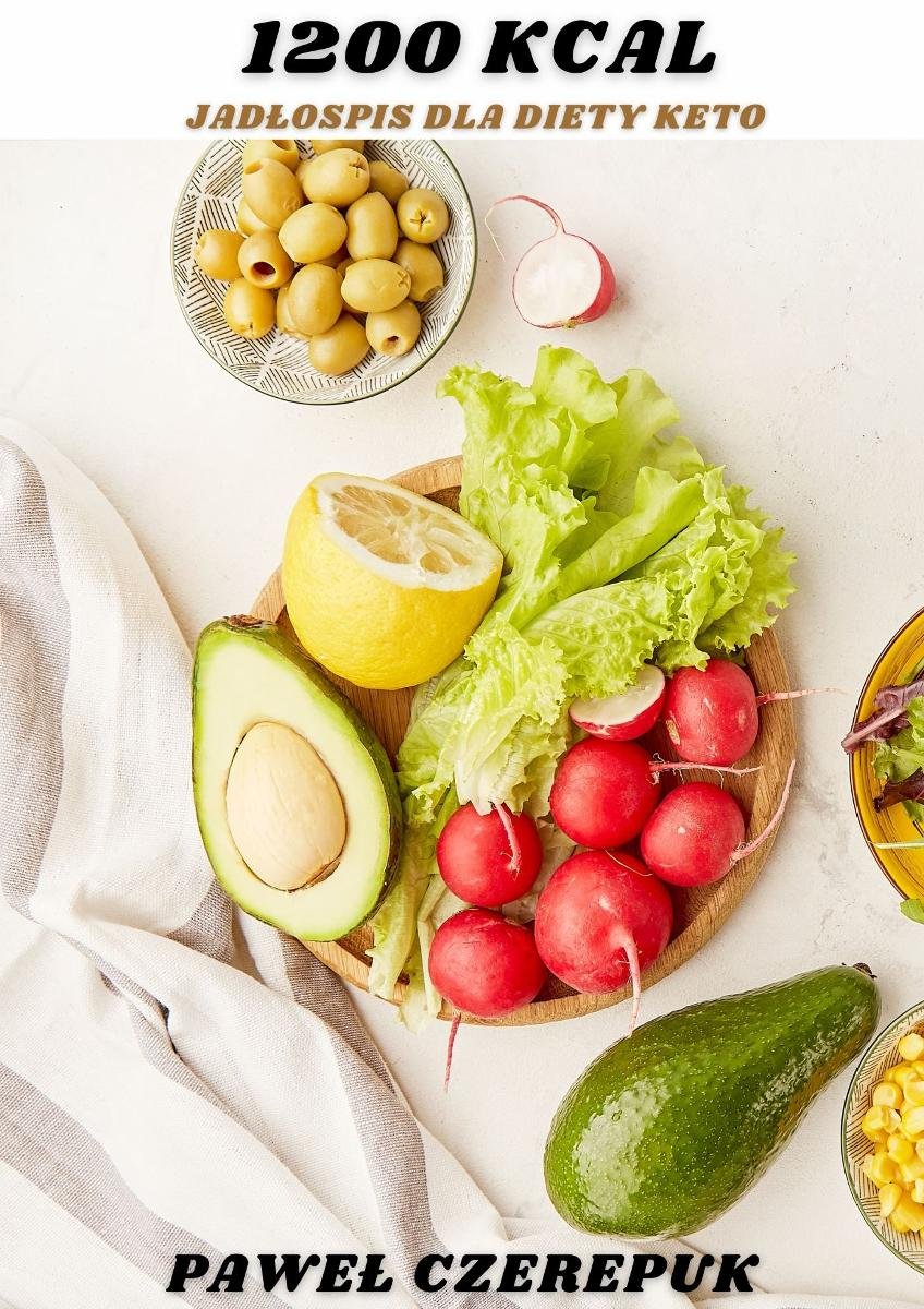 1200 kcal. Jadłospis dla diety keto - Paweł Czerepuk | Ebook Sklep EMPIK.COM