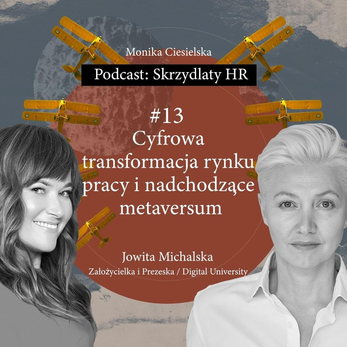#13 Jowita Michalska / Cyfrowa transformacja rynku pracy i nadchodzące metaversum - Skrzydlaty ...