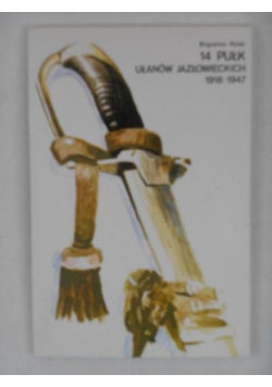 14 Pułk Ułanów Jazłowieckich 1918 - 1947 - Polak Bogusław | Książka w Empik