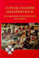 14 pułk ułanów Jazłowieckich w kampanii wrześniowej 1939 roku ...