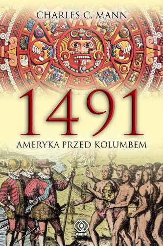 1491. Ameryka przed Kolumbem - Mann Charles C. | Książka w Empik
