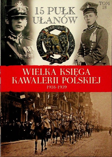 15 Pułk Ułanów Poznańskich - W opisie | Książka w Empik