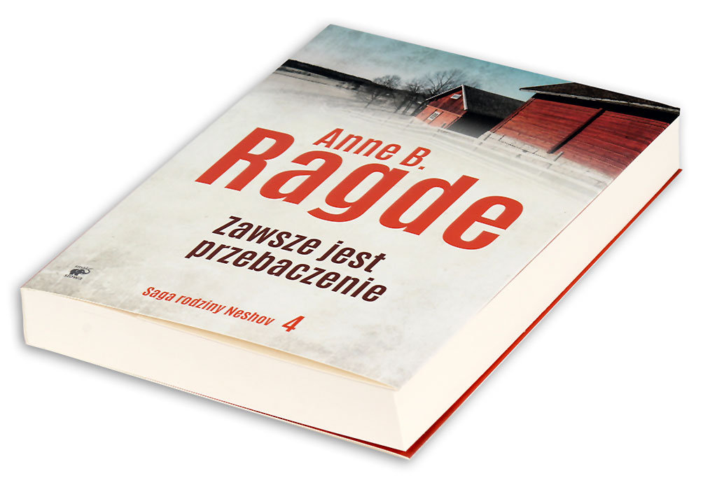 Zawsze jest przebaczenie. Saga rodziny Neshov. Tom 4 - Ragde Anne B ...