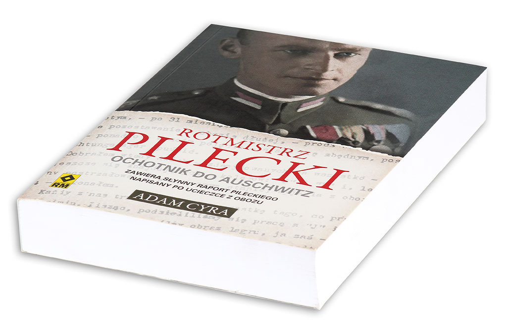 Rotmistrz Pilecki. Ochotnik do Auschwitz - Cyra Adam | Książka w ...