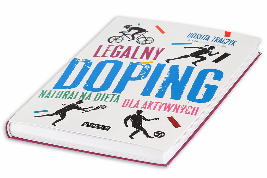 Legalny doping. Naturalna dieta dla aktywnych - Traczyk Dorota ... Legalny doping. Naturalna dieta dla aktywnych - Traczyk Dorota ...