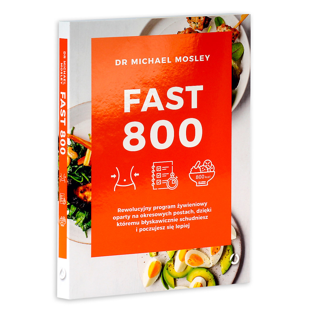 Fast 800. Rewolucyjny program żywieniowy oparty na okresowych postach ...