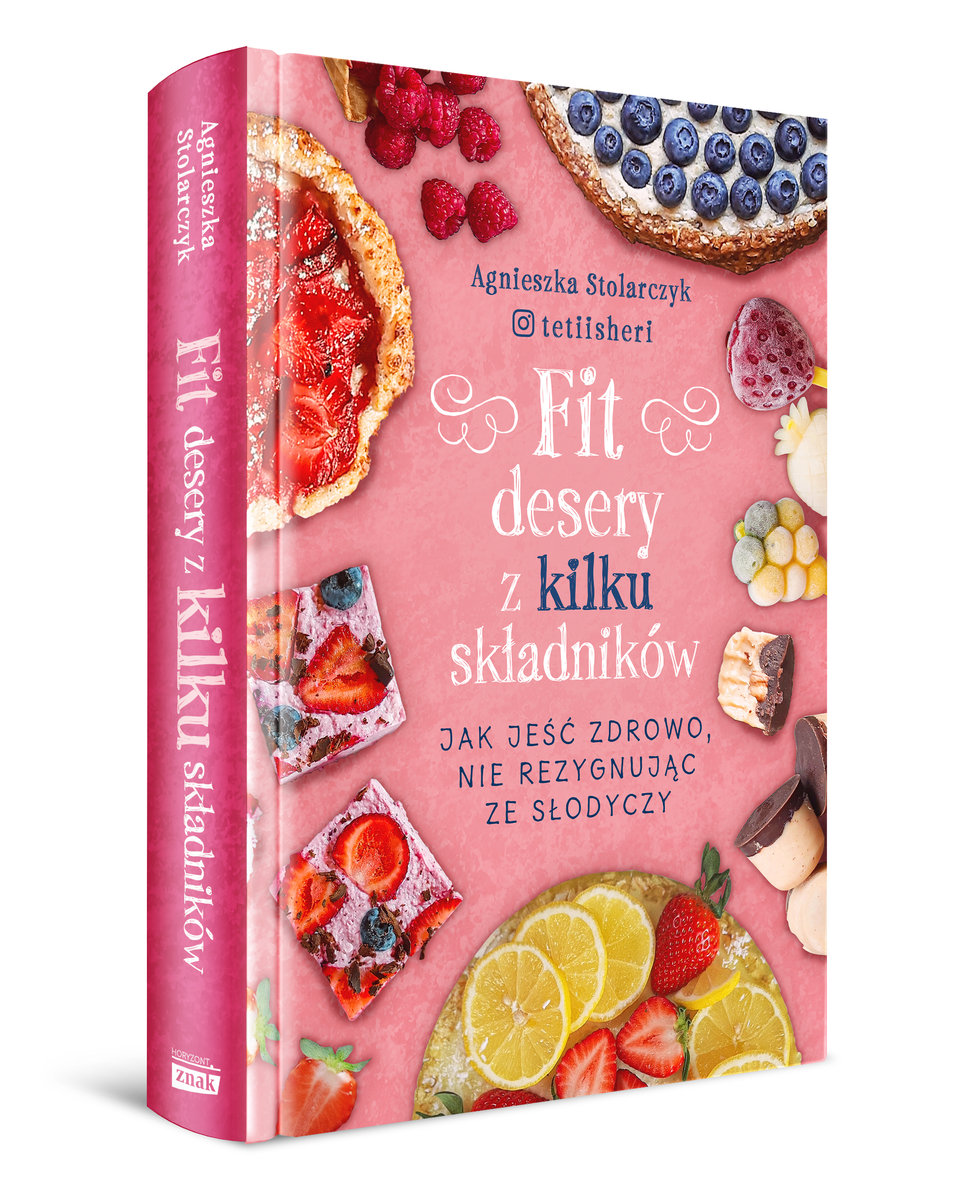 Fit desery z kilku składników. Jak jeść zdrowo nie rezygnując ze ...