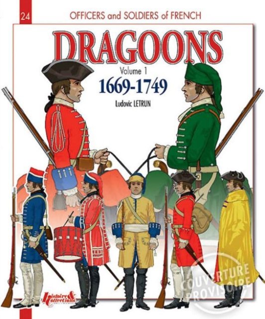 1669-1749. French Dragoons. Volume 1 - Ludovic Letrun | Książka w Empik 1669-1749. French Dragoons. Volume 1 - Ludovic Letrun | Książka w Empik