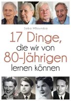 17 Dinge, die wir von 80-Jährigen lernen können - Mboundza Saba ...