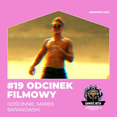 #19 Top Gun: Maverick, złe polskie filmy i ile kosztuje kino? Gościnnie: Marek Baranowski [+18 ...
