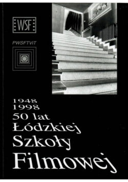 1948 - 1998 50 lat Łodzkiej Szkoły Filmowej - Opracowanie zbiorowe ...