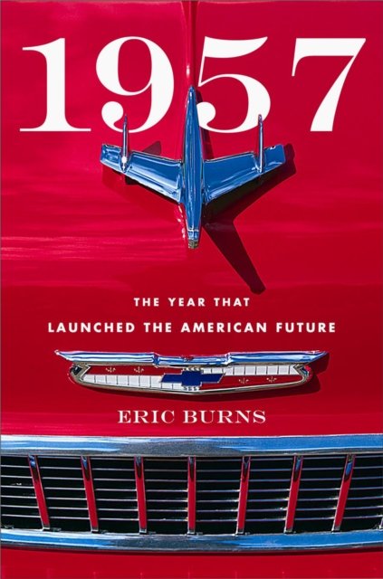 1957: The Year That Launched the American Future - Burns Eric | Książka ...
