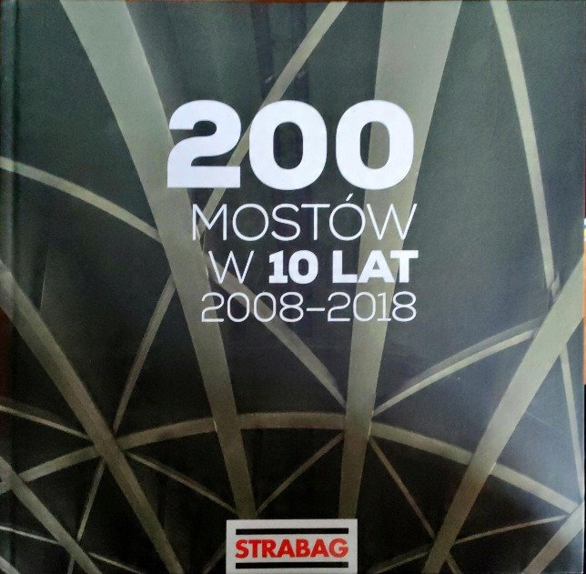 200 mostów w 10 lat 2008-2018 - Opracowanie zbiorowe | Książka w Empik