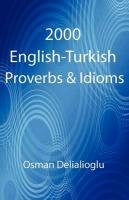 2000 English-Turkish Proverbs & Idioms - Delialioglu Osman | Książka w ...