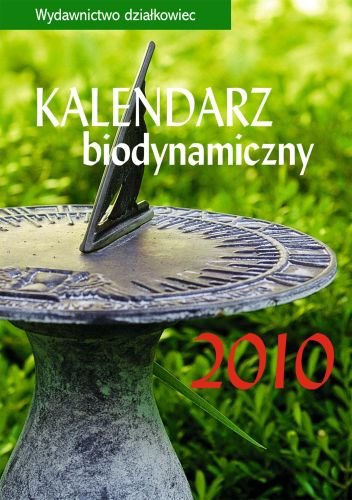 2010 kalendarz biodynamiczny - Opracowanie zbiorowe | Książka w Empik