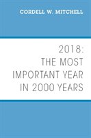 2018: The Most Important Year in 2000 Years - Mitchell Cordell W ...