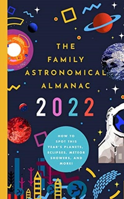 2022 Family astronomical almanac - Opracowanie zbiorowe | Książka w Empik