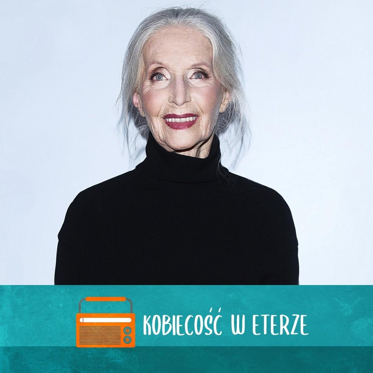 #25 Młodość to stan ducha – Rozmowa z Heleną Norowicz – aktorką i ...