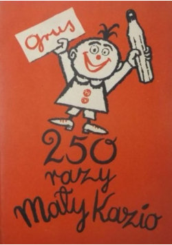 250 razy mały Kazio - Kazimierz Gruz | Książka w Empik