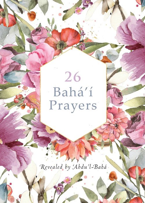 26 Bahá'í Prayers by Abdu'l-Baha (Illustrated Bahai Prayer Book ...