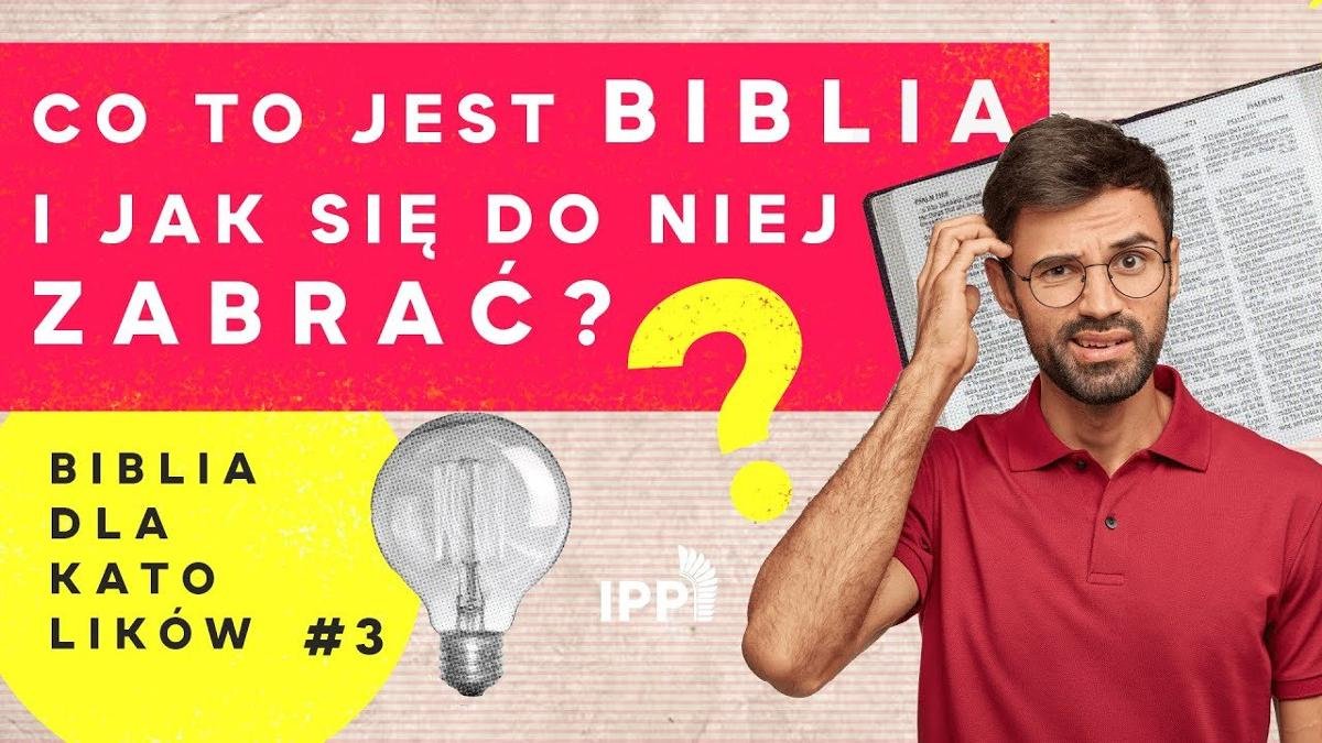 #3 Co to jest Biblia i jak się do niej zabrać? | Biblia dla katolików - Idź Pod Prąd Nowości ...