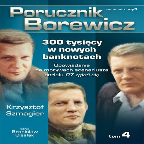 300 tysięcy w nowych banknotach. Porucznik Borewicz. Tom 4 - audiobook ...
