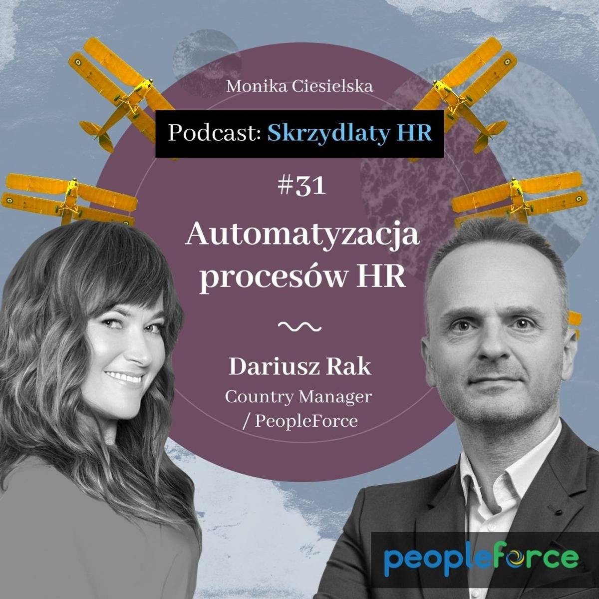 #31 Dariusz Rak / Automatyzacja procesów HR - Skrzydlaty HR - podcast - Ciesielska Monika ...
