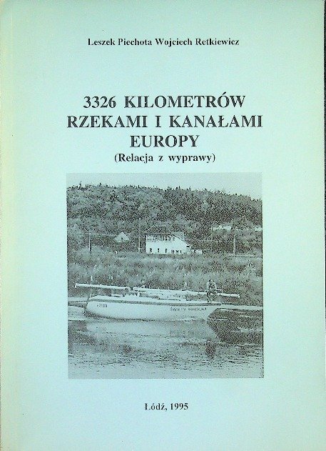 3326 Kilometrów Rzekami I Kanałami Europy Piechota - W opisie | Książka ...