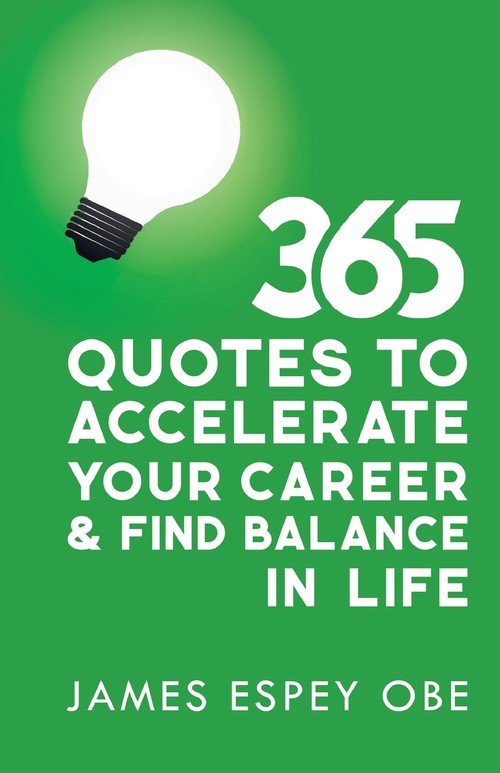 365 Quotes to Accelerate your Career and Find Balance in Life - OBE ... 365 Quotes to Accelerate your Career and Find Balance in Life - OBE ...
